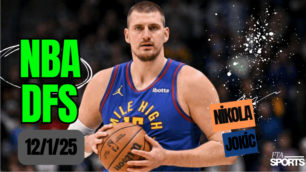 NBA DFS Picks 12-1-25 - FantasyTeamAdvisors